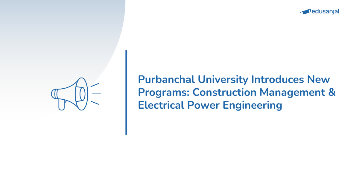 Purbanchal University Launches New Programs; MSc in Construction Management & MSc in Electrical ...