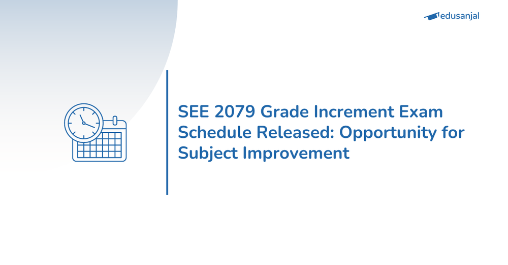 SEE 2079 Grade Increment Exam Notice: NEB - Edusanjal