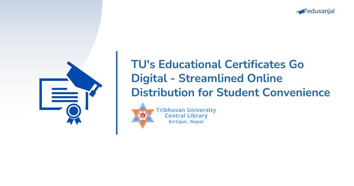TU's Educational Certificates Go Online for Easy Access - Edusanjal