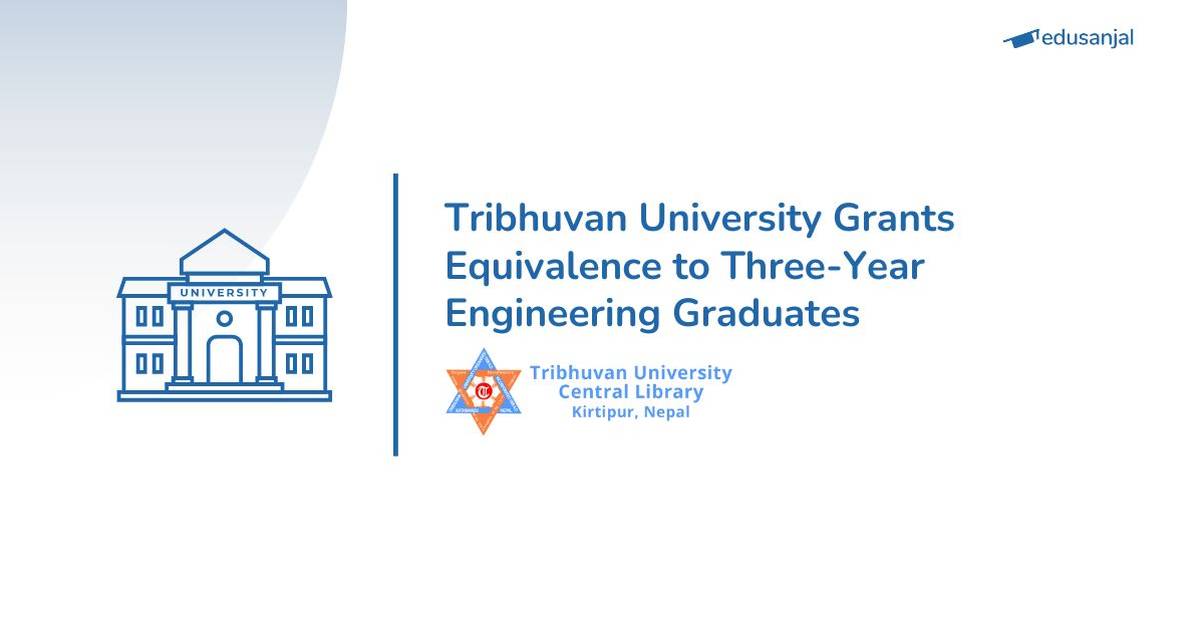 Tribhuvan University Grants Equivalence to Three-Year Engineering ...
