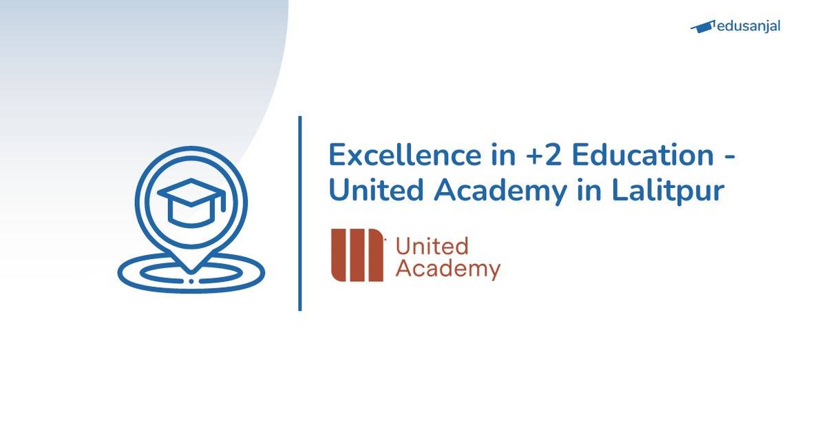 Excellence in +2 Education - United Academy in Lalitpur - Edusanjal