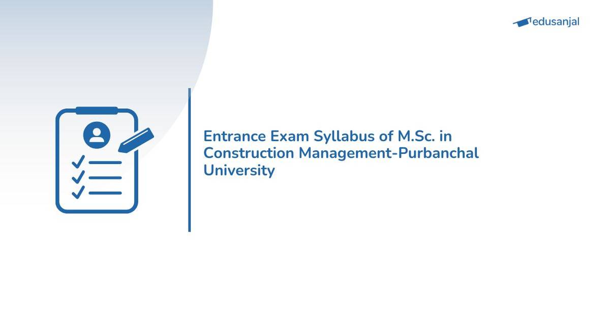 Entrance Exam Syllabus of M.Sc. in Construction Management-Purbanchal University - Edusanjal