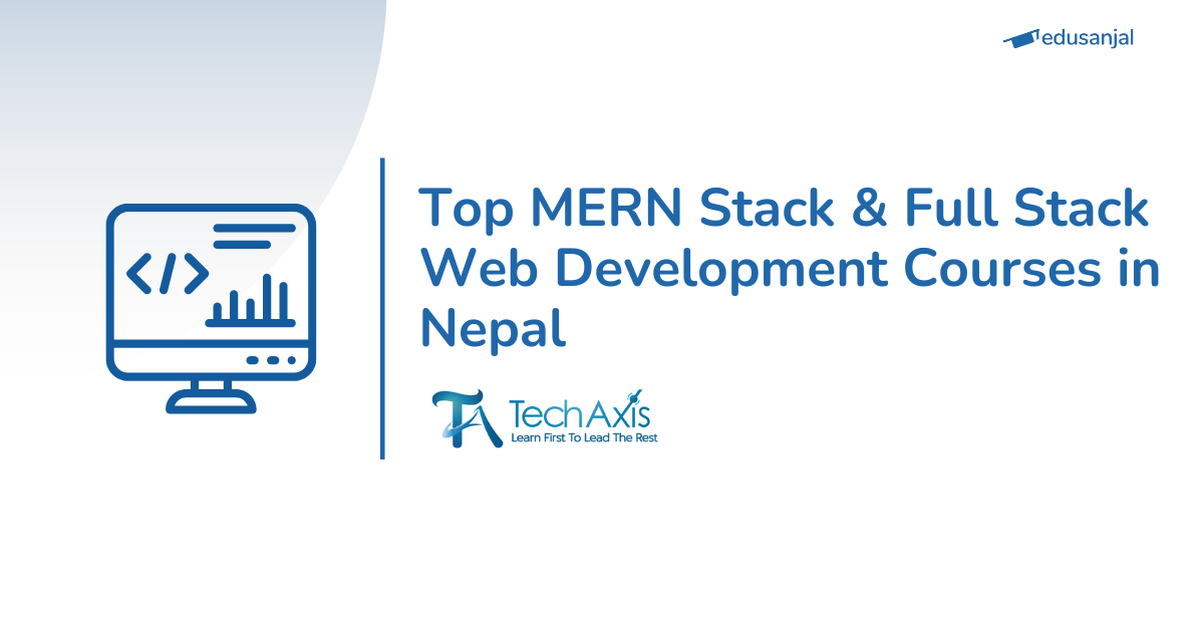 Top MERN Stack & Full Stack Web Development Courses in Nepal - Edusanjal