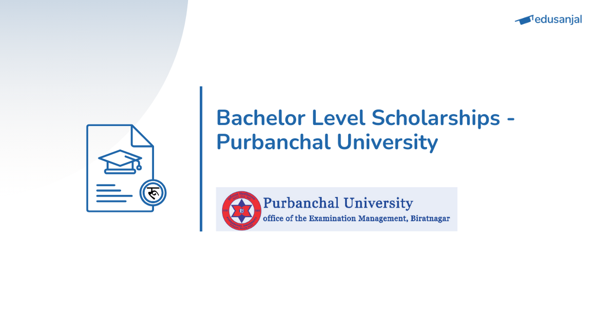 Bachelor Level Scholarships - Purbanchal University - Edusanjal