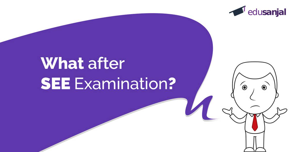 What after SEE Examination? - Edusanjal