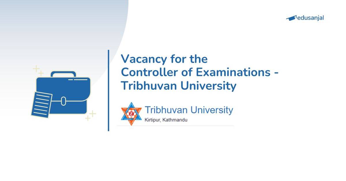 Vacancy for the Controller of Examinations - Tribhuvan University ...