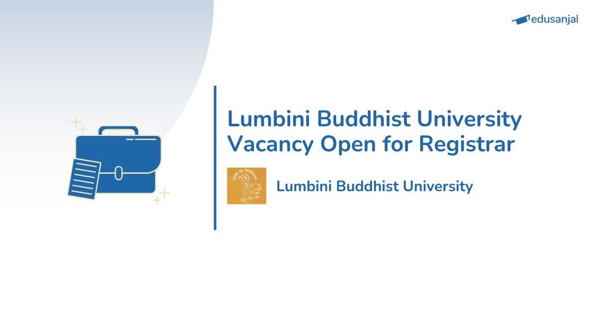 Lumbini Buddhist University Vacancy Open for Registrar - Edusanjal