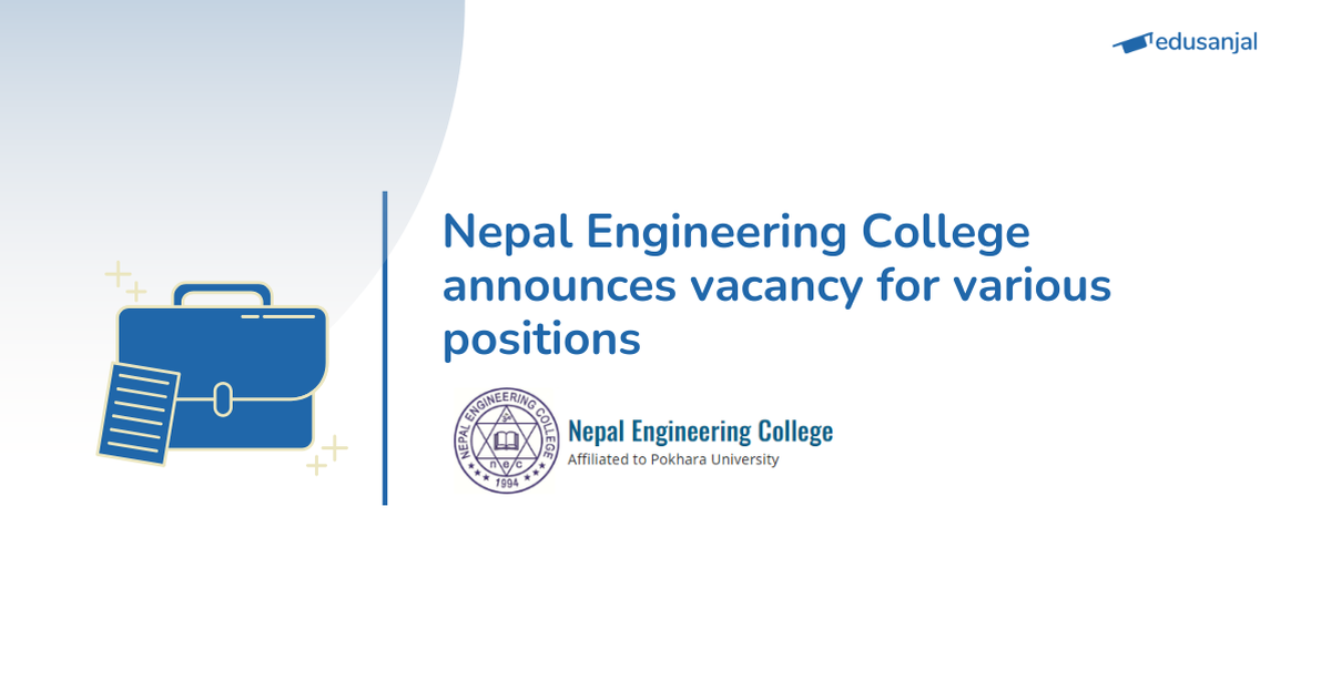 Nepal Engineering College announces vacancy for various positions