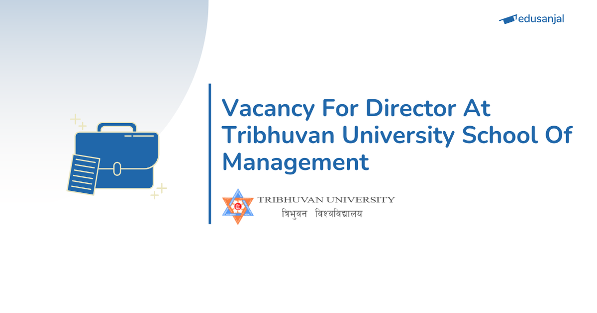 Vacancy for Director at Tribhuvan University School of Management ...