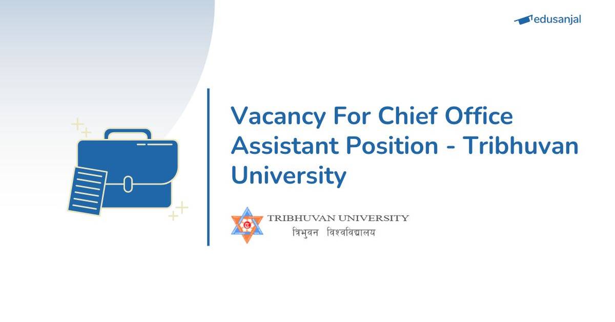 Vacancy for Chief Office Assistant Position - Tribhuvan University