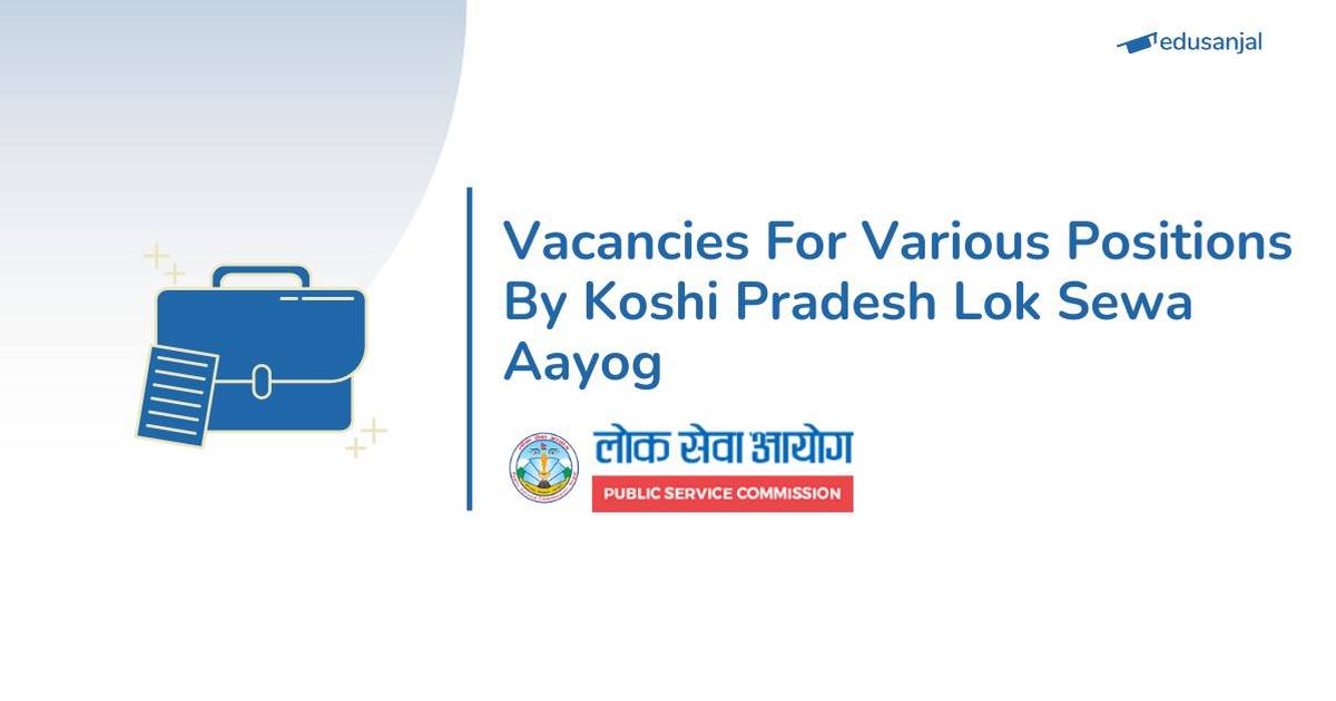 Koshi Pradesh Lok Sewa Aayog Announces Vacancies For 5th Level Positions in Technical ...