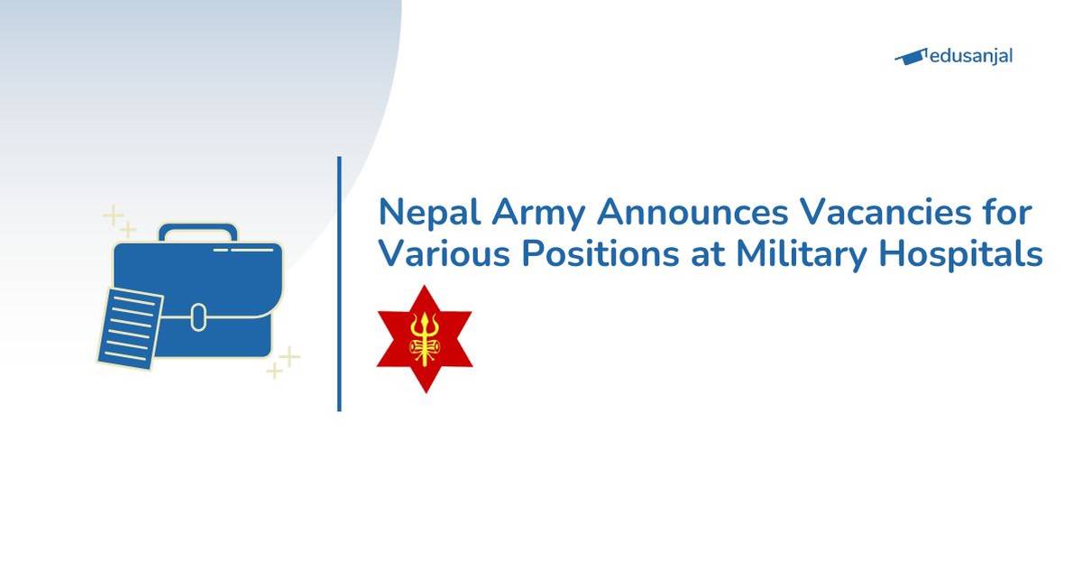 Nepal Army Announces Vacancies for Various Positions at Military Hospitals - Edusanjal