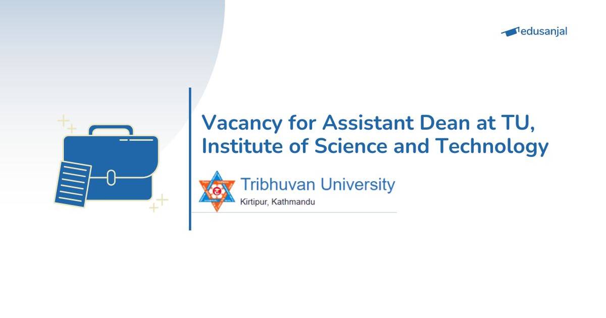 Vacancy for Assistant Dean at TU, Institute of Science and Technology