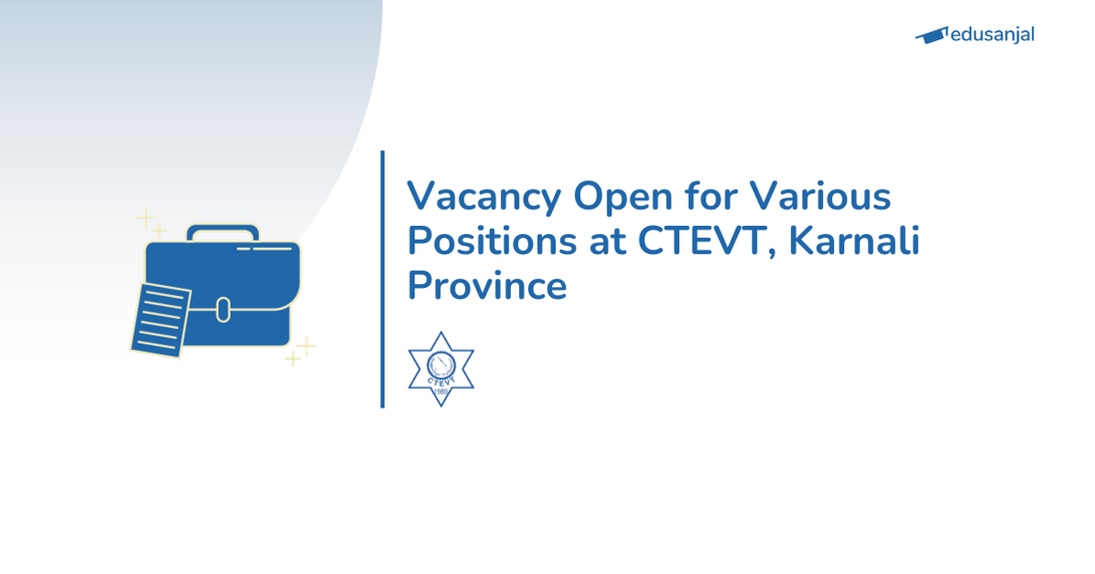 Vacancy Open for Various Positions at CTEVT, Karnali Province - Edusanjal
