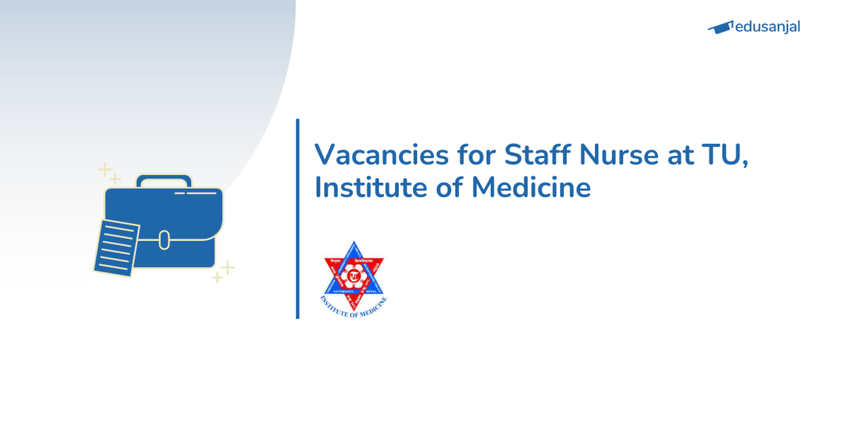 Vacancies for Staff Nurse at TU, Institute of Medicine - Edusanjal