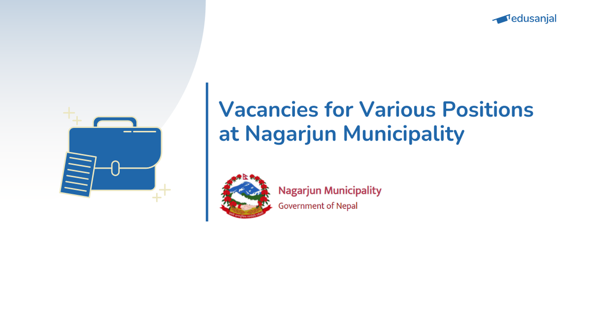 Vacancies for Various Positions at Nagarjun Municipality - Edusanjal