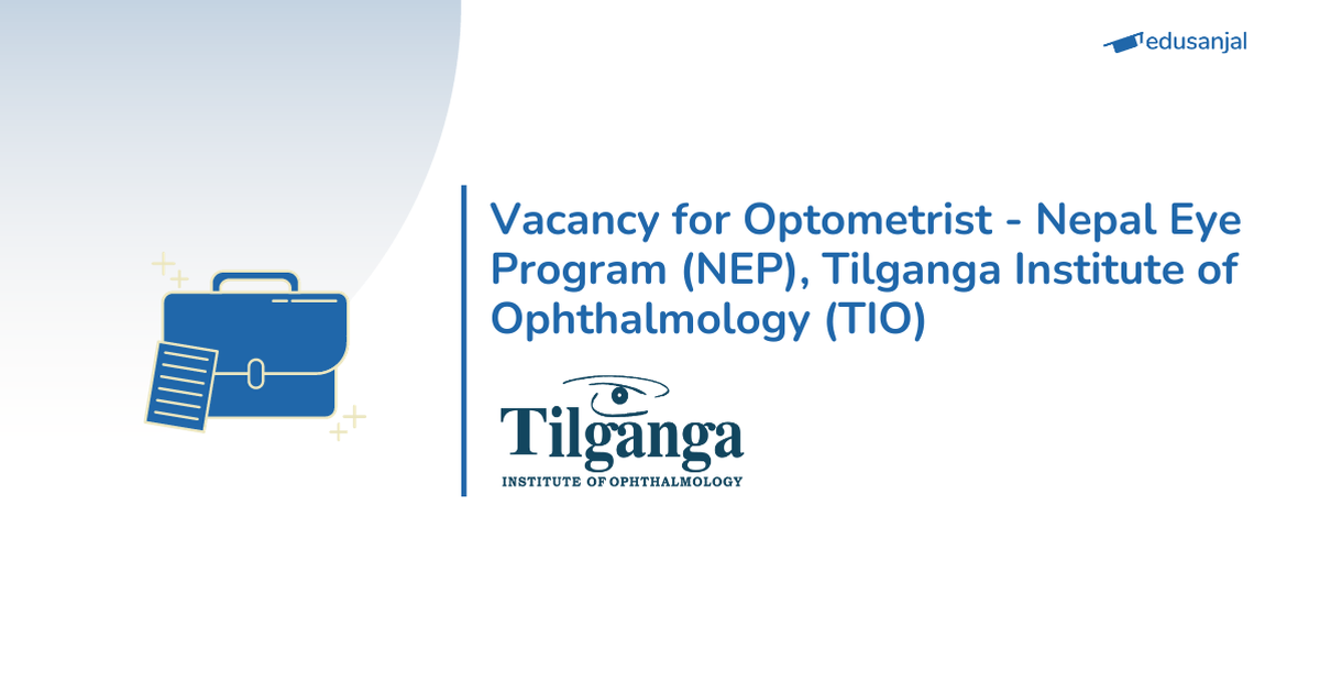 Vacancy for Optometrist - Nepal Eye Program (NEP), Tilganga Institute ...