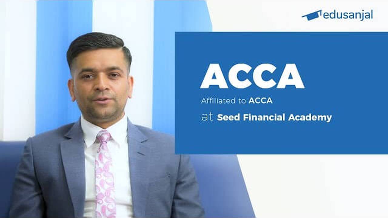 ACCA at Seed Financial Academy - Edusanjal ACCA at Seed Financial Academy - Edusanjal