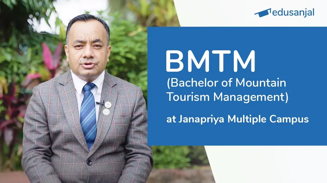 Bachelor of Mountain Tourism Management (BMTM) | Syllabus, Eligibility, Cost, Scope - Edusanjal