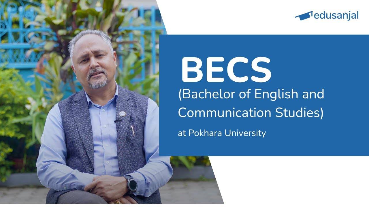 BECS (Bachelor of English and Communication Studies) at Pokhara University - Edusanjal
