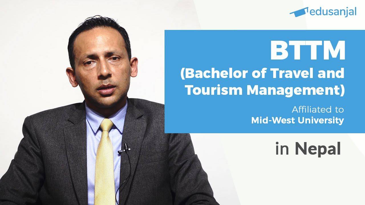 BTTM - Bachelor of Travel and Tourism Management (Mid-West University ...
