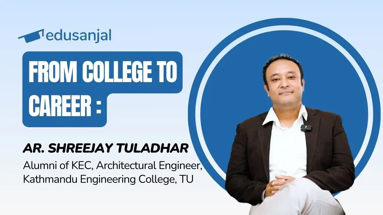 From College to Career: Kathmandu Engineering College | Ar. Shreejay ...