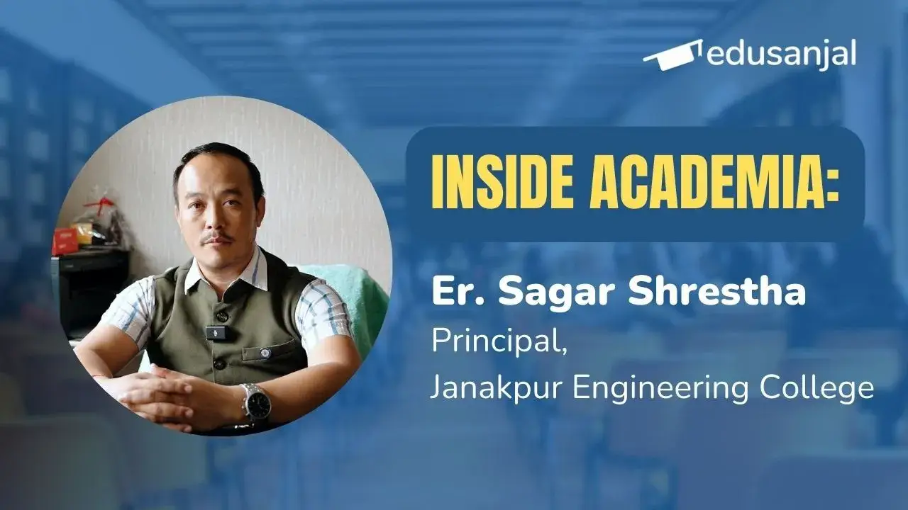 Inside Academia: Janakpur Engineering College | Er. Sagar Shrestha, Principal - Edusanjal
