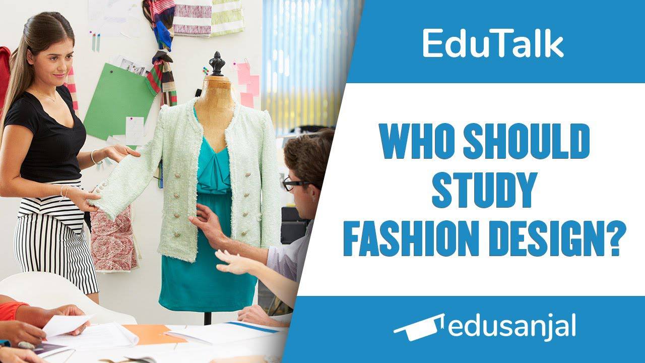 Who Should Study Fashion Design ? - EduTalk - Edusanjal